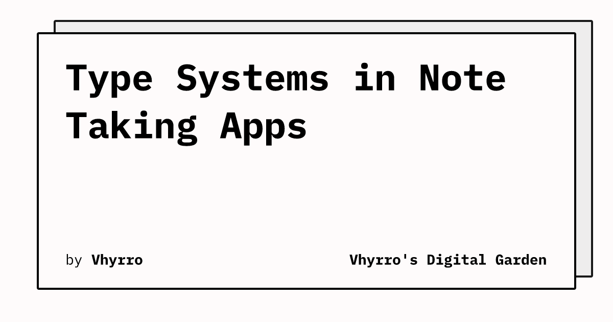 Type Systems in Note Taking Apps | Vhyrro's Digital Garden